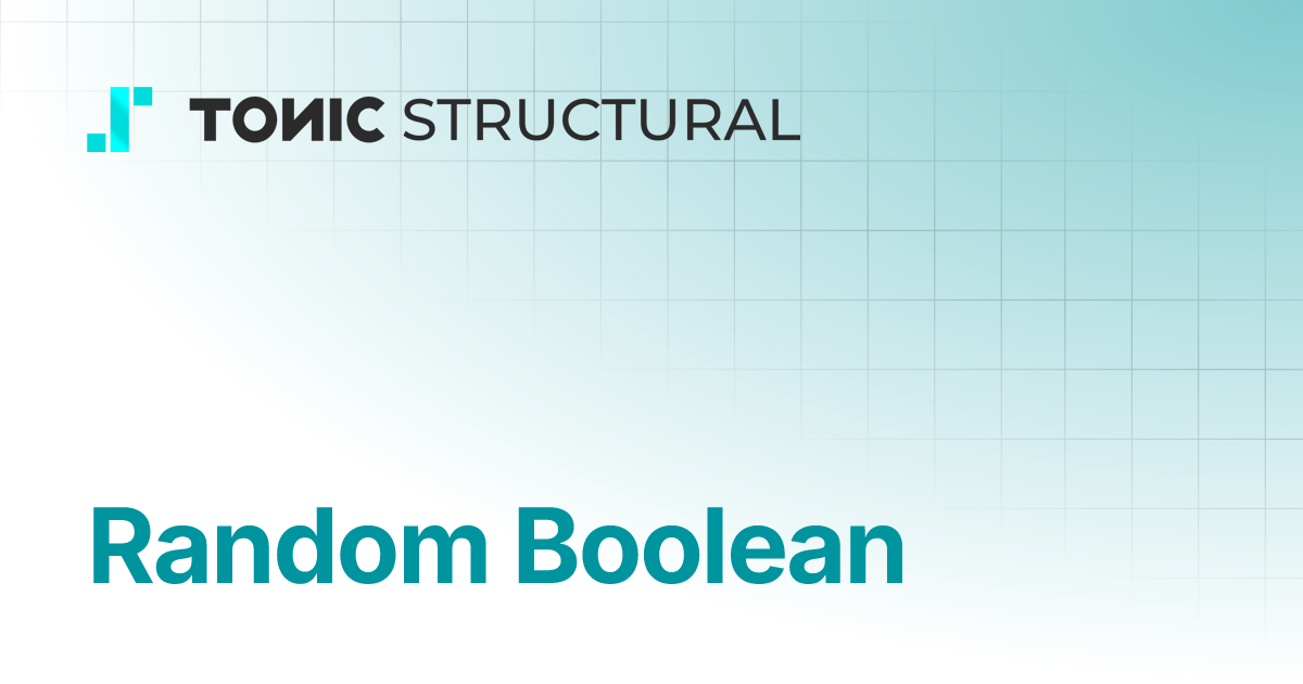 Random Boolean | Tonic Structural