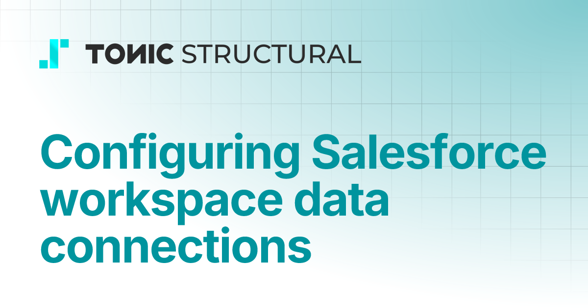 Configuring Salesforce workspace data connections | Tonic Structural