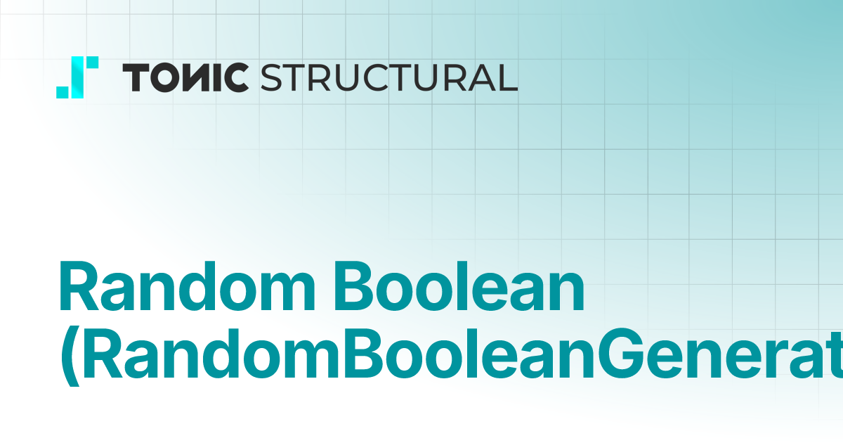 Random Boolean (RandomBooleanGenerator) | Tonic Structural