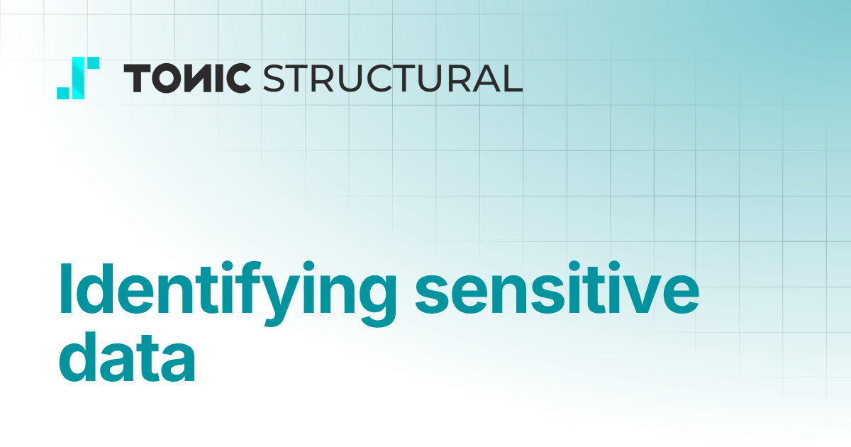 Identifying sensitive data | Tonic Structural