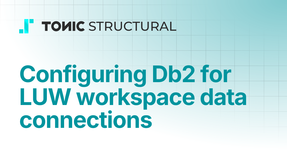 Configuring Db2 for LUW workspace data connections | Tonic Structural