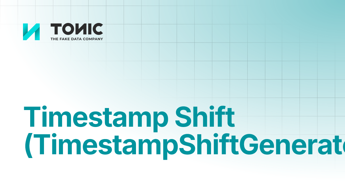Timestamp Shift (TimestampShiftGenerator) | Tonic Structural