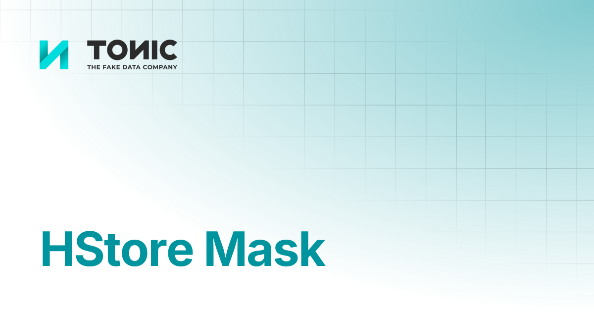 Hstore Mask Tonic Structural Tonicai Documentation 0405