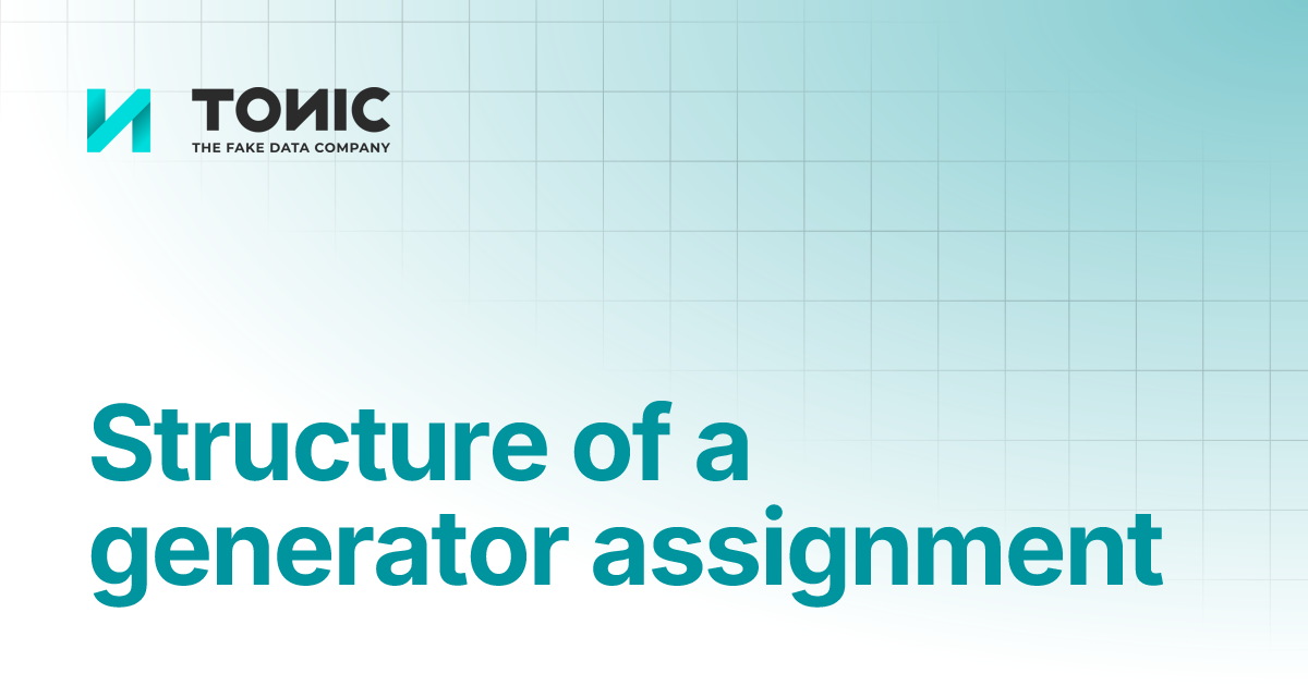 Structure of a generator assignment | Tonic Structural