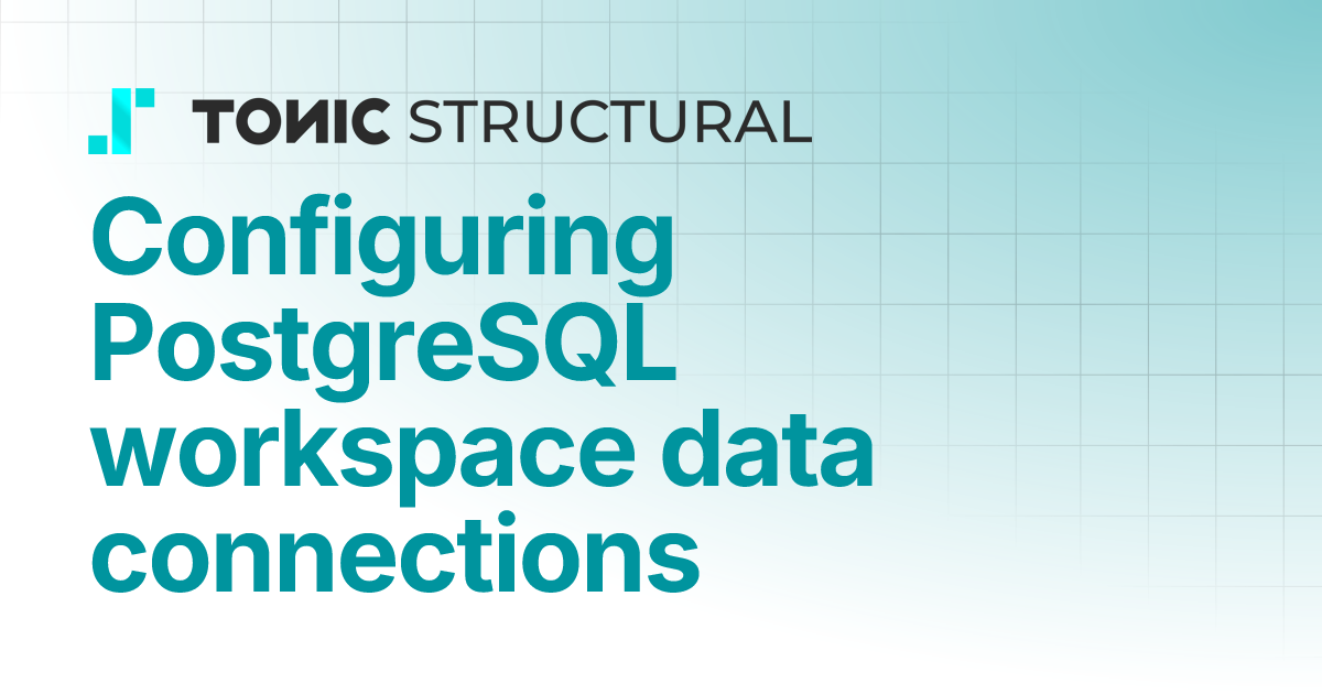 Configuring PostgreSQL workspace data connections | Tonic Structural
