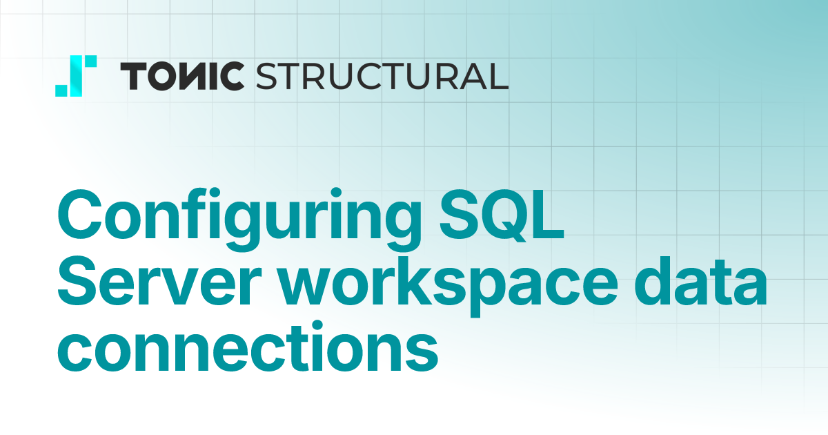 Configuring SQL Server workspace data connections | Tonic Structural