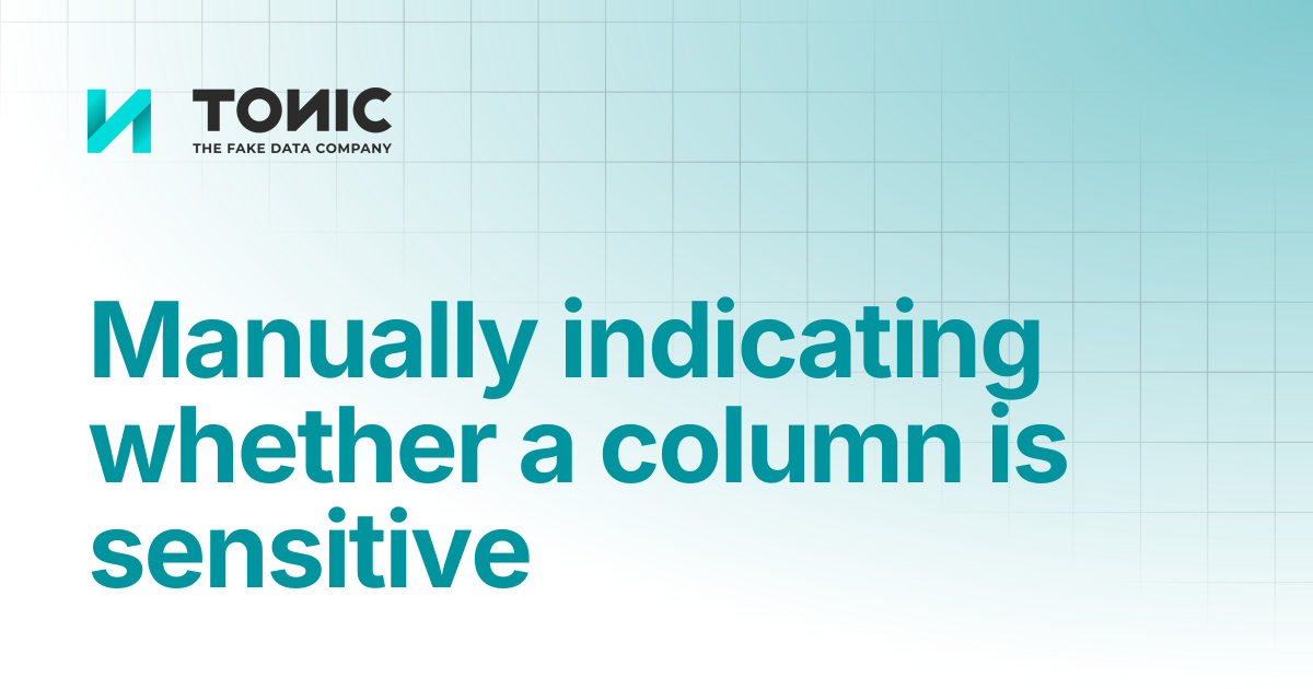 Manually Indicating Whether A Column Is Sensitive Tonic Structural 1336