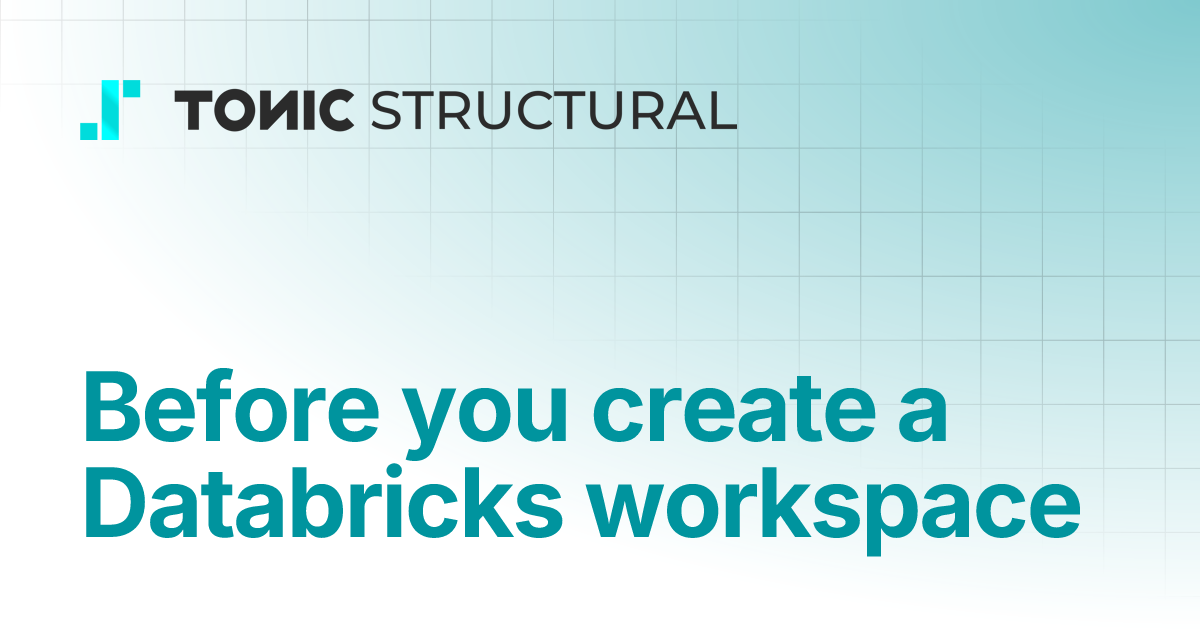 Before you create a Databricks workspace | Tonic Structural