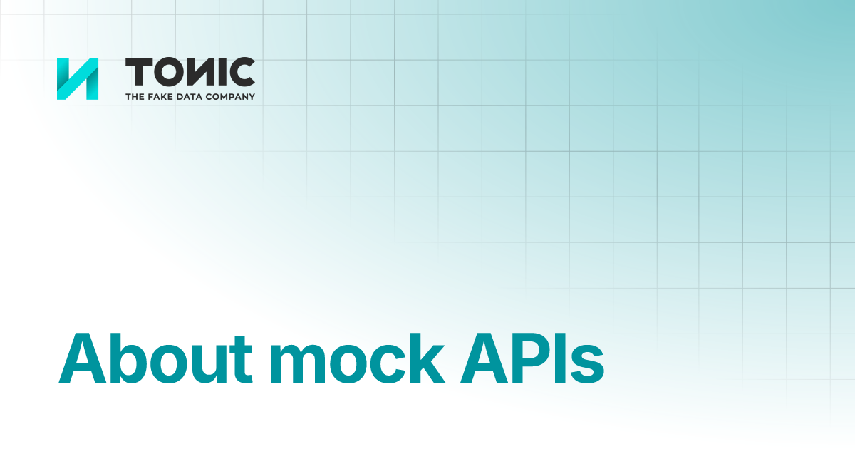 About mock APIs | Tonic Fabricate