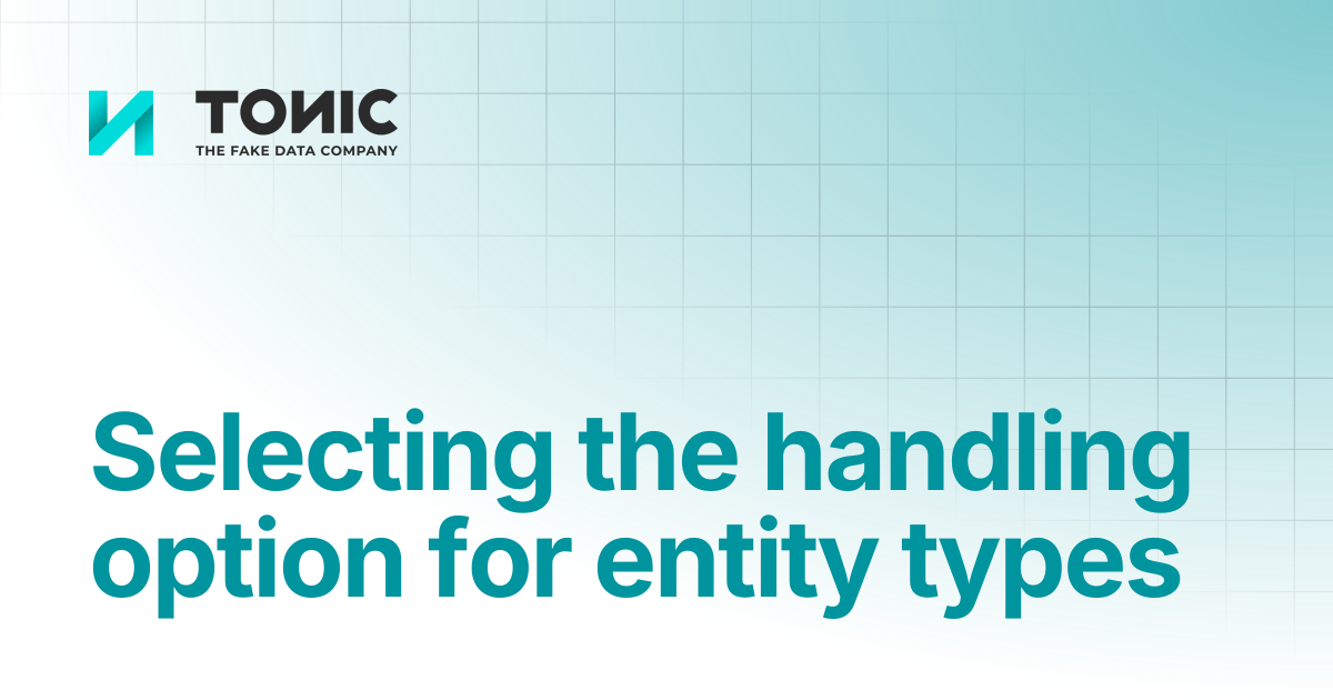 Selecting the handling option for entity types | Tonic Textual | Tonic ...