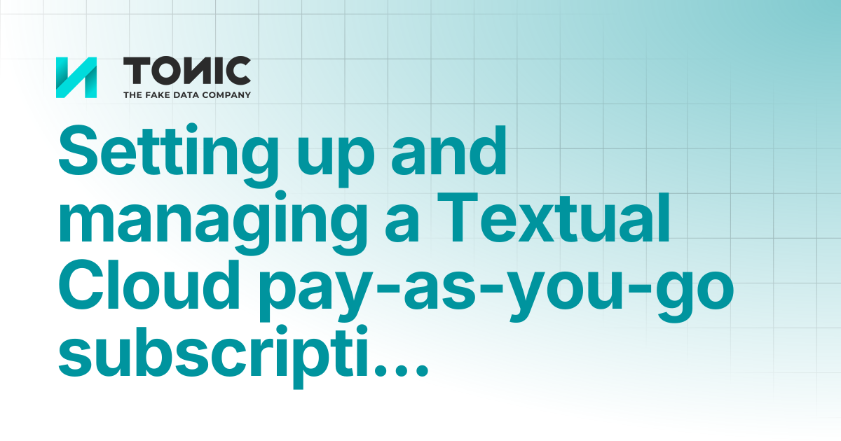 Setting up and managing a Textual Cloud pay-as-you-go subscription ...