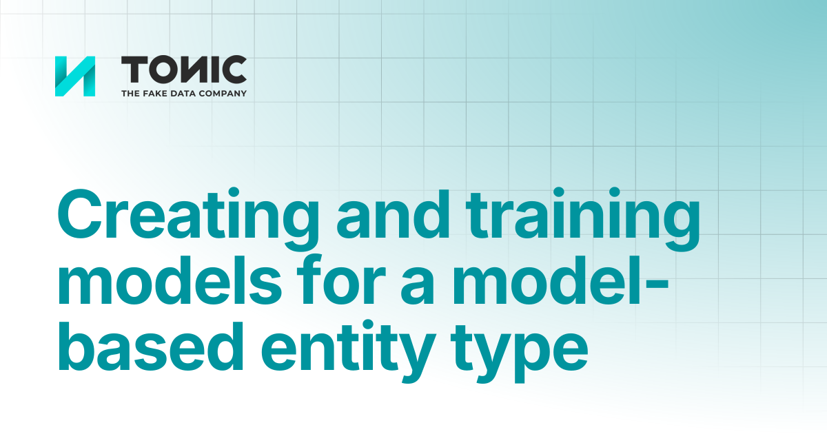 Creating and training models for a model-based entity type | Tonic ...