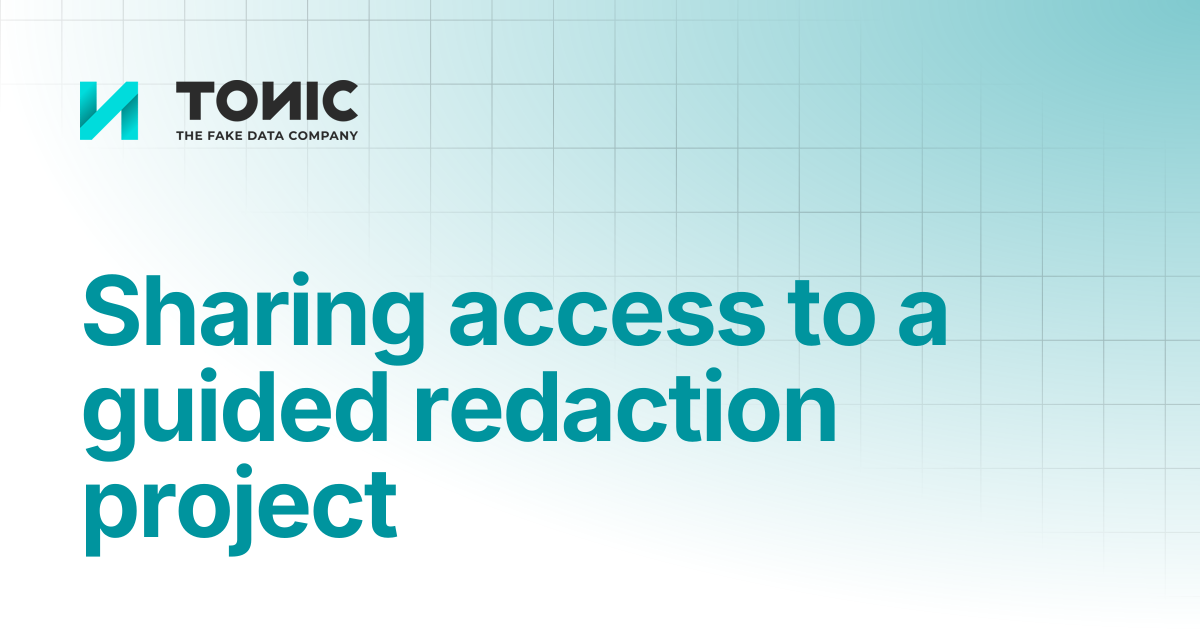 Sharing access to a guided redaction project | Tonic Textual | Tonic.ai ...