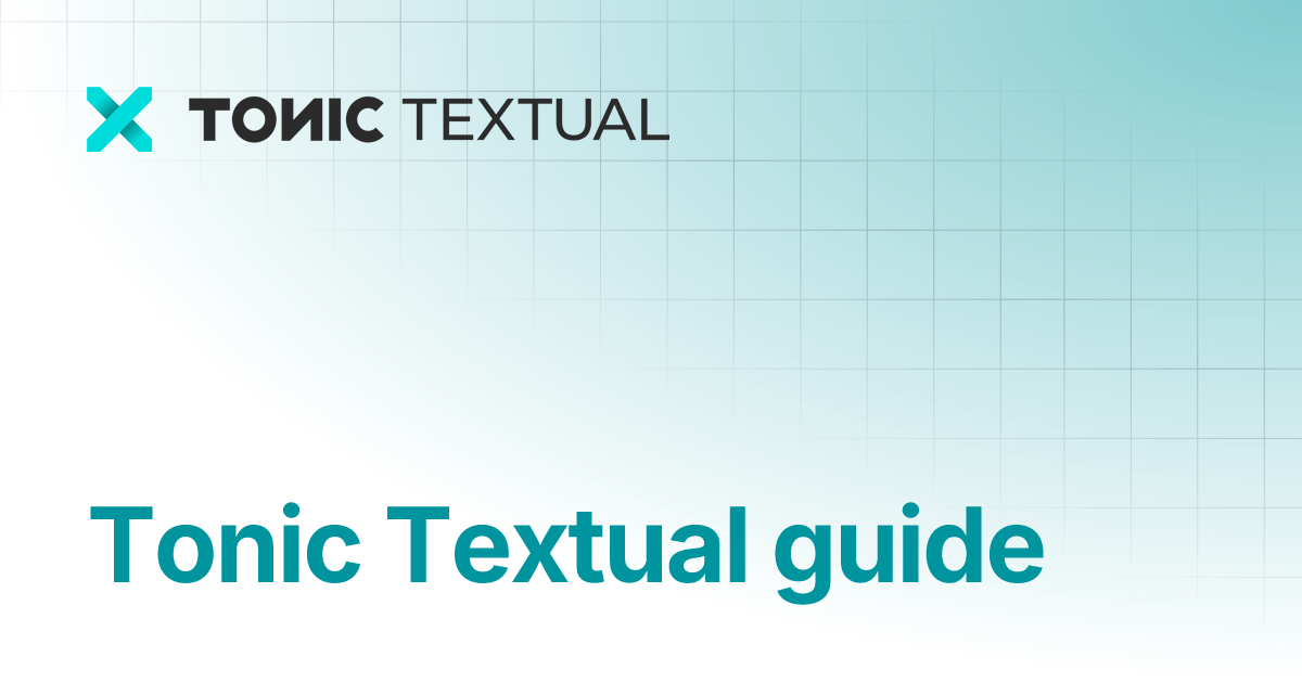 Tonic Textual guide | Tonic Textual